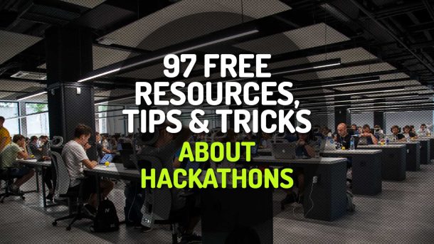 97 Free Resources, Tips and Tricks to Know Everything About Hackathons